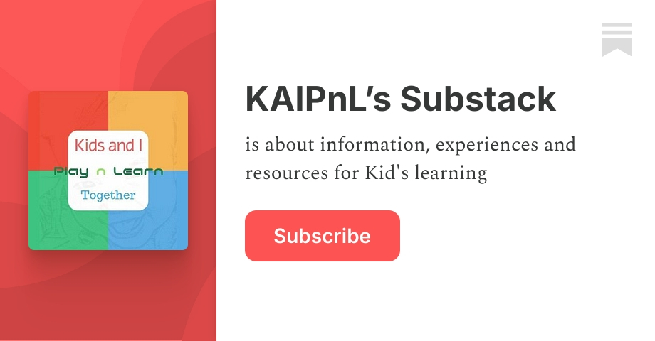 KAIPnL’s Substack | Kids and I: Play n Learn | Substack