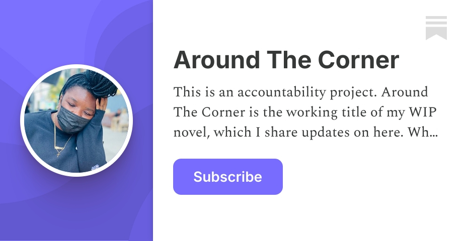 Around The Corner - Working Title | kamaria | Substack