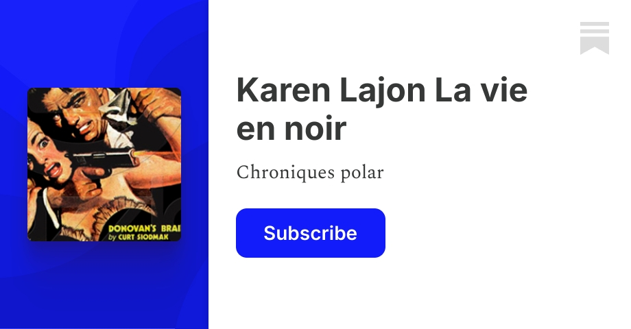 Karen Lajon La vie en noir | Substack