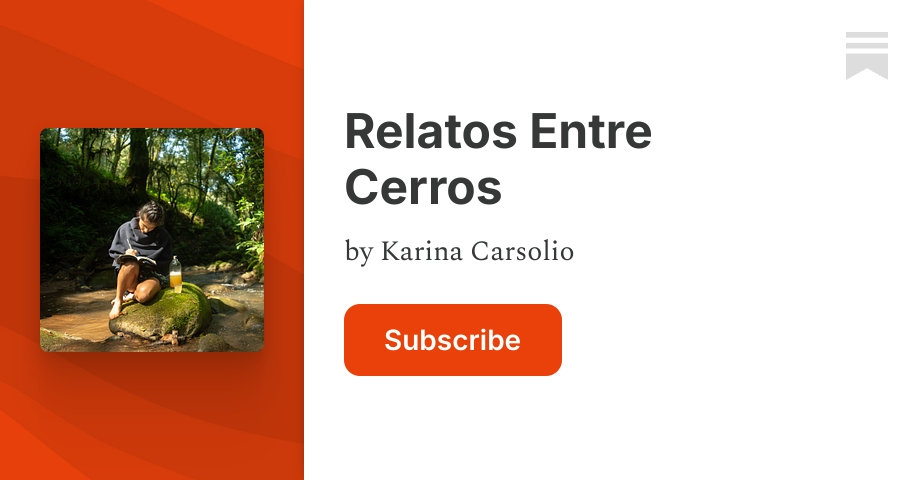 Relatos Entre Cerros | Karina Carsolio | Substack