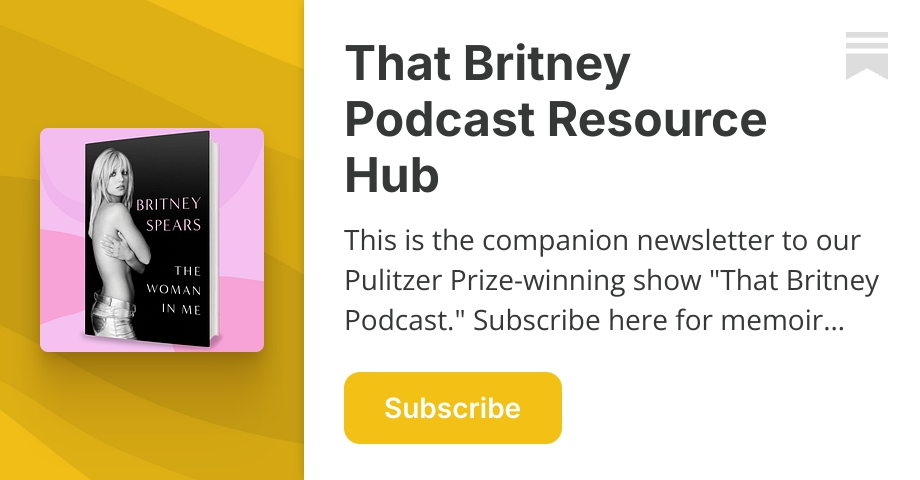 That Britney Podcast Resource Hub | Substack