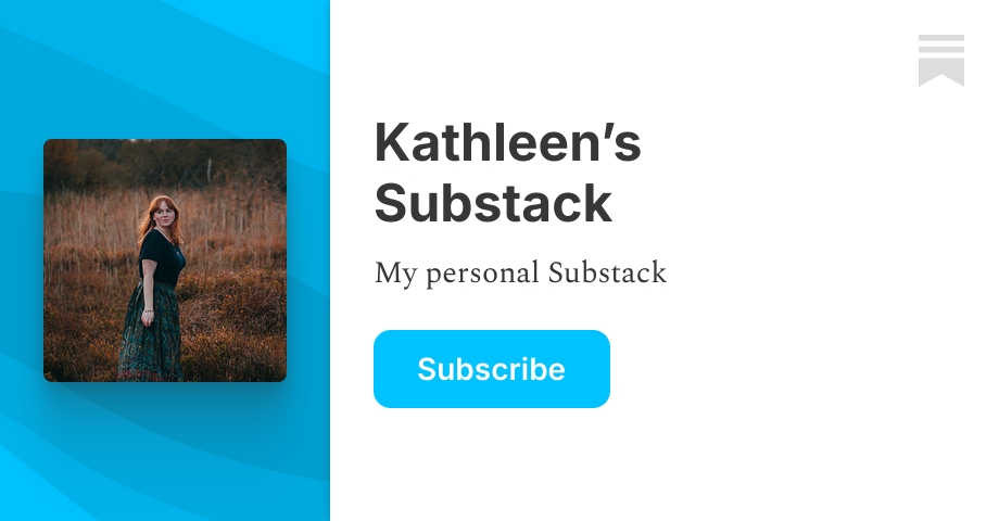 Kathleen’s Substack | Substack