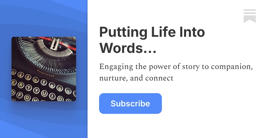 Putting Life Into Words... | Kathy Swaar | Substack