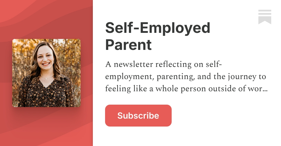 Self-Employed Parent | Katie Mittelstadt | Substack
