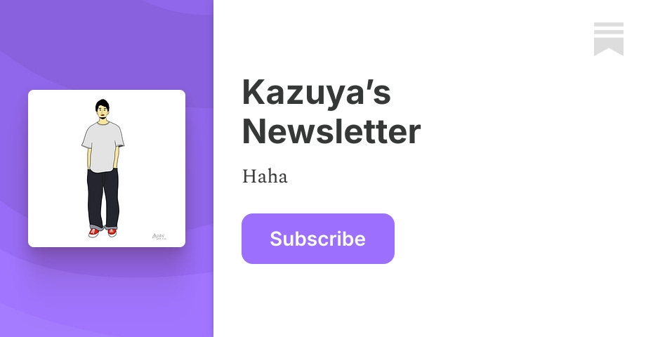 Kazuya’s Newsletter | Kazuya Yabu - MOSH,inc | Substack