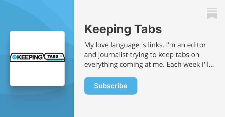 Keeping Tabs | Sasha Lekach | Substack