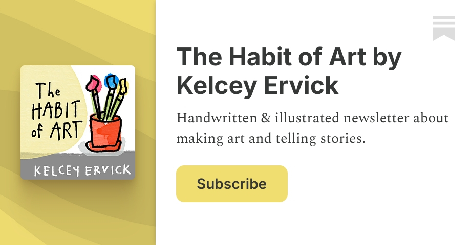 The Habit of Art by Kelcey Ervick | Substack