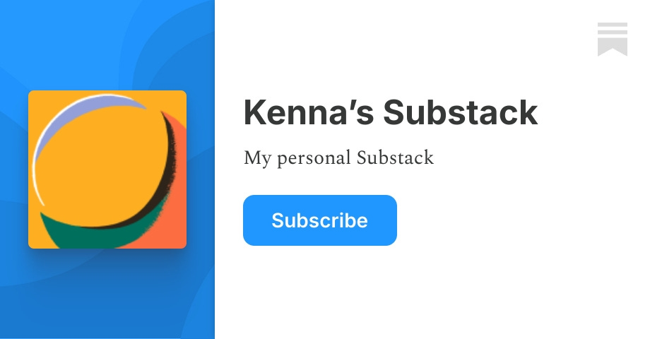 Kenna’s Substack | Substack