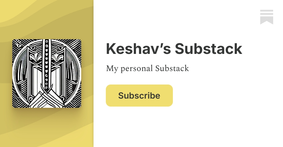 Keshav’s Substack | Keshav Patel | Substack