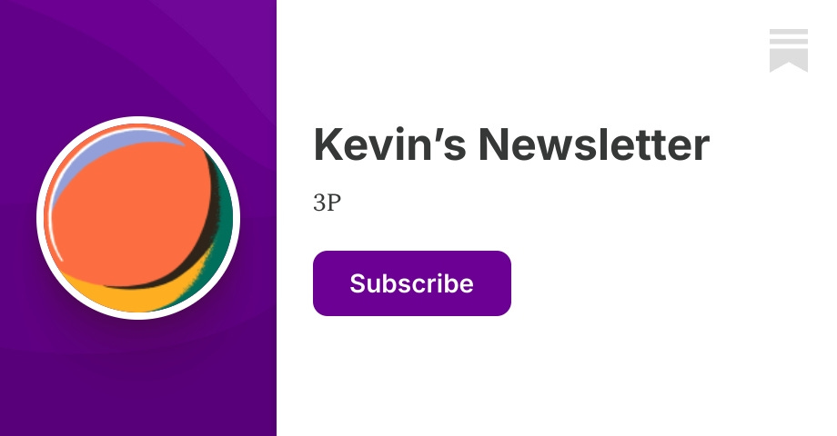 Kevin’s Newsletter | Substack