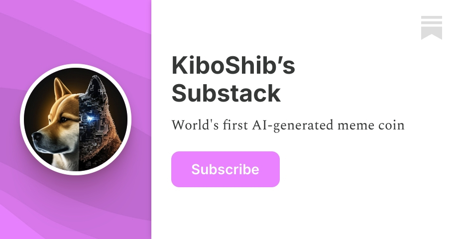 KiboShib’s Substack | KiboShib 🤖🐕🪙 | Substack