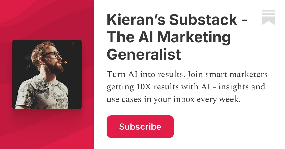 Kieran’s Substack - The AI Marketing Generalist | Kieran Flanagan | Substack