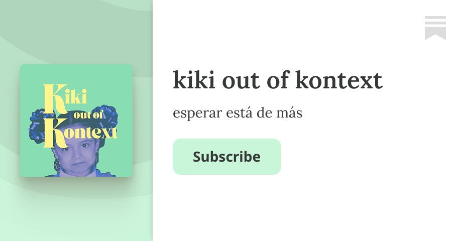 kiki out of kontext | Substack