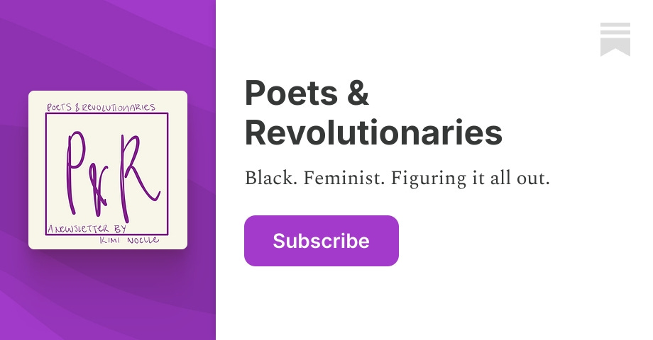 Poets & Revolutionaries | Kimi Noelle | Substack