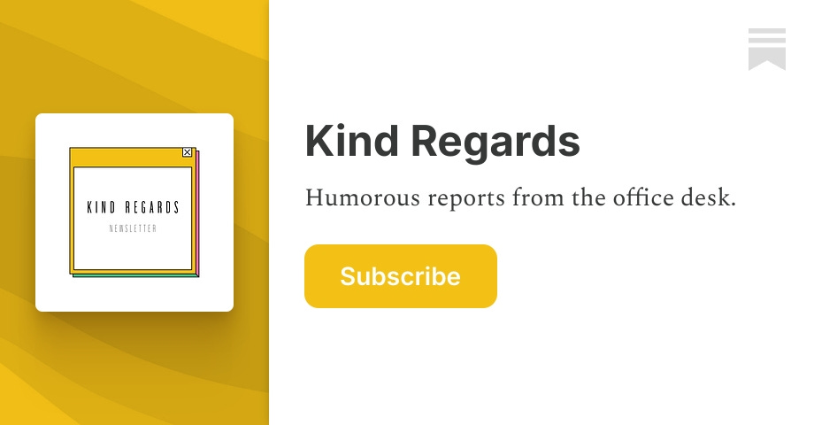 Kind Regards | Substack