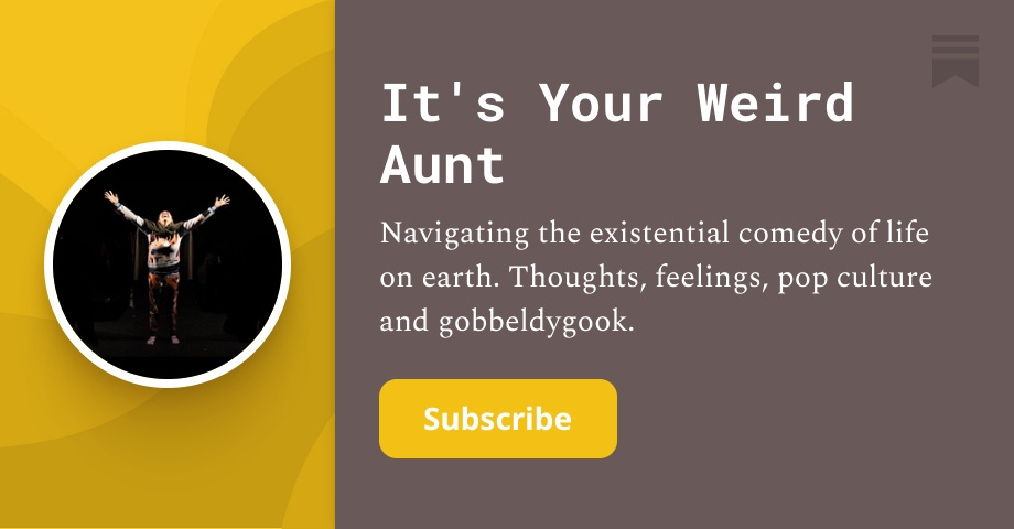 It's Your Weird Aunt | Kinzie Shaw | Substack