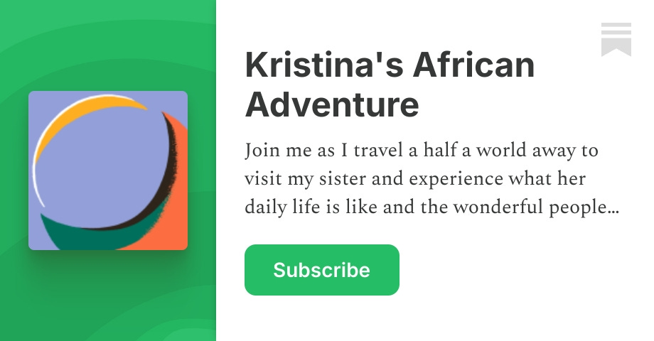 Kristina's African Adventure | Substack