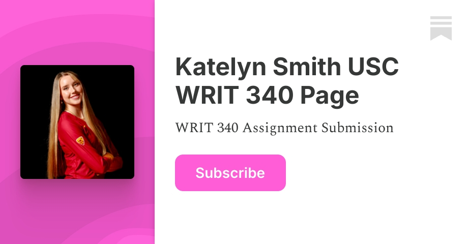 Katelyn Smith USC WRIT 340 Page | Substack