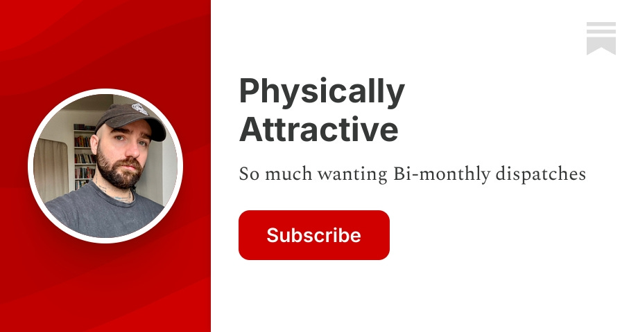 Physically Attractive | Kyle Dillon Hertz | Substack