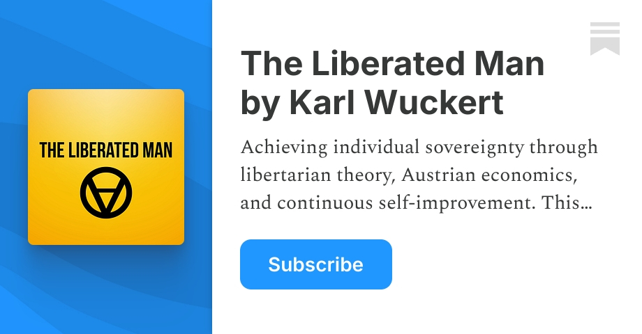 THE LIBERATED MAN | Karl K. Wuckert | Substack