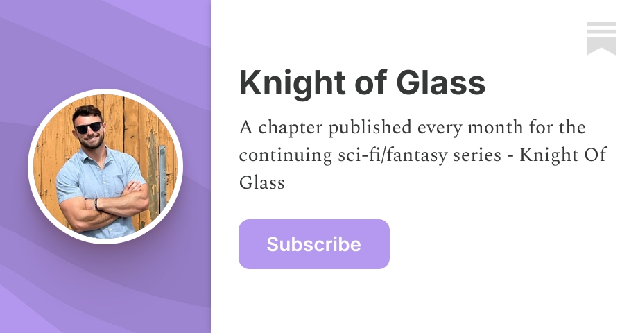 Knight of Glass | Shawn Couch | Substack
