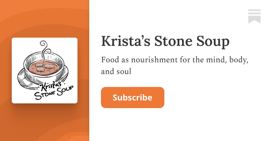 Krista’s Stone Soup | Krista Grattan | Substack