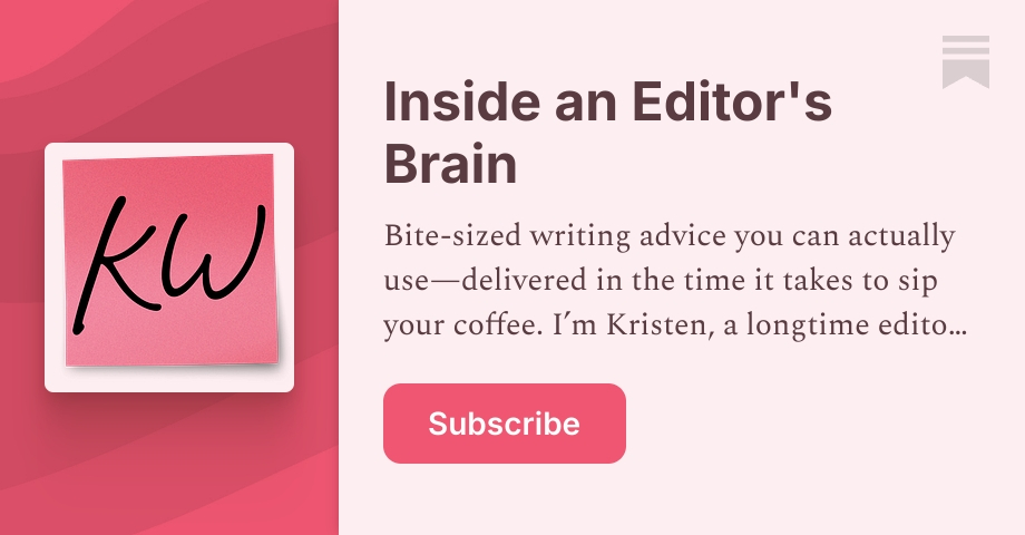 Inside an Editor's Brain | Kristen Weber | Substack
