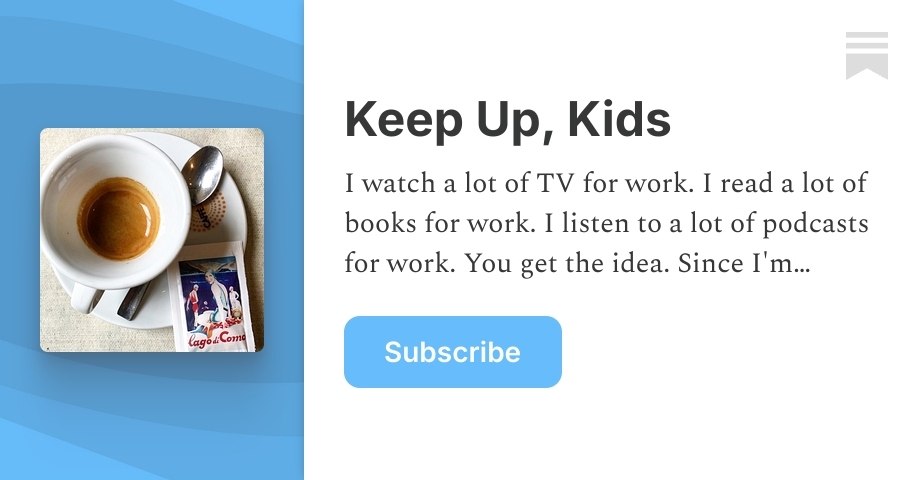Keep Up, Kids | Kate Thorman | Substack