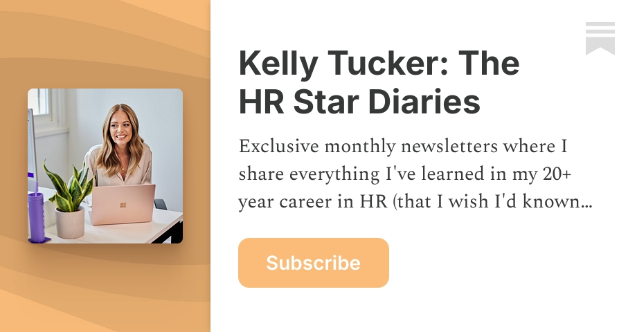 Kelly Tucker: The HR Star Diaries | Substack
