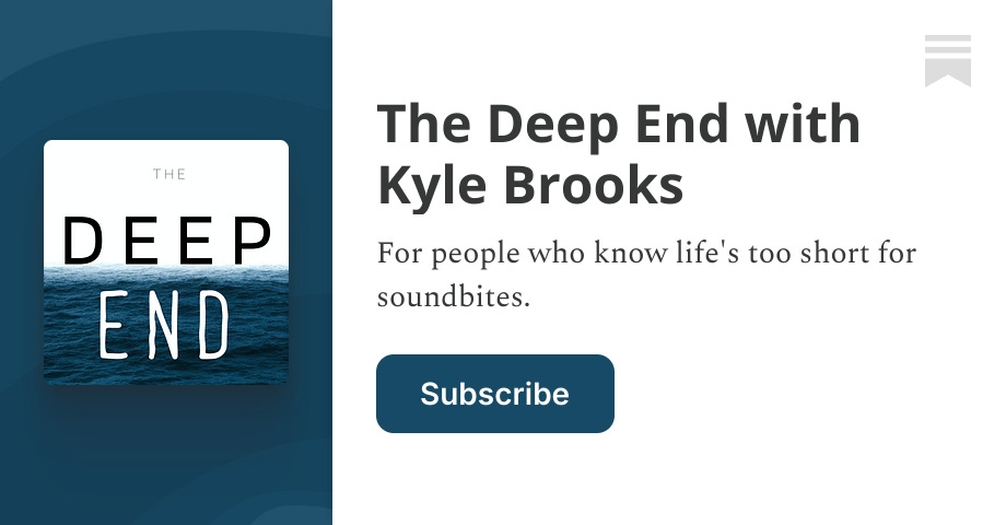 The Deep End with Kyle Brooks | Substack