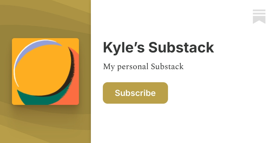 Kyle’s Substack | Kyle Chassé | Substack