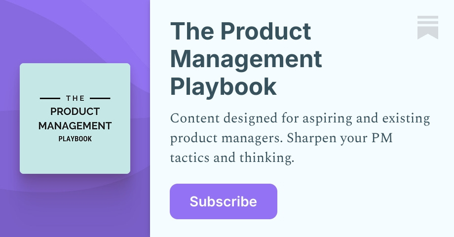 The Product Management Playbook | Kyle Morioka | Substack