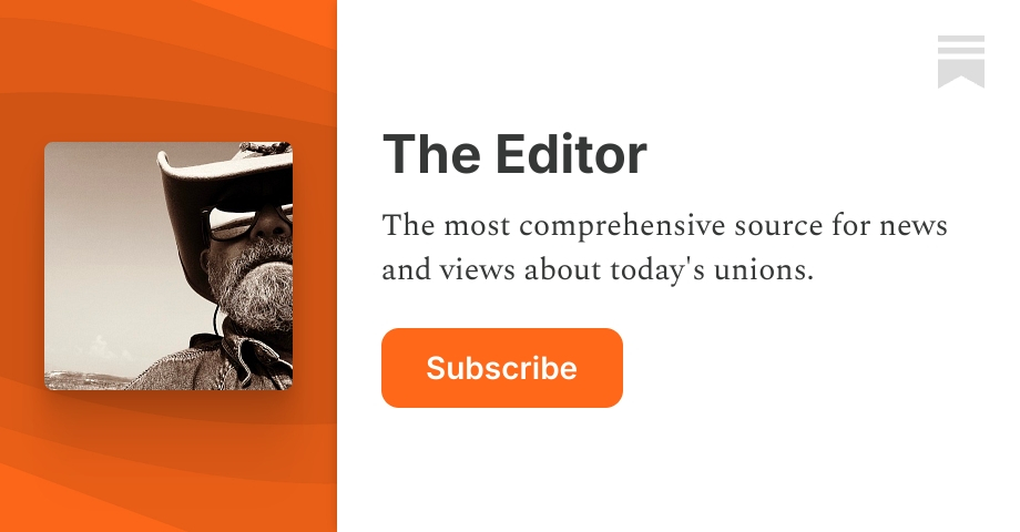 LaborUnionNews.com's News Digest | The Editor | Substack