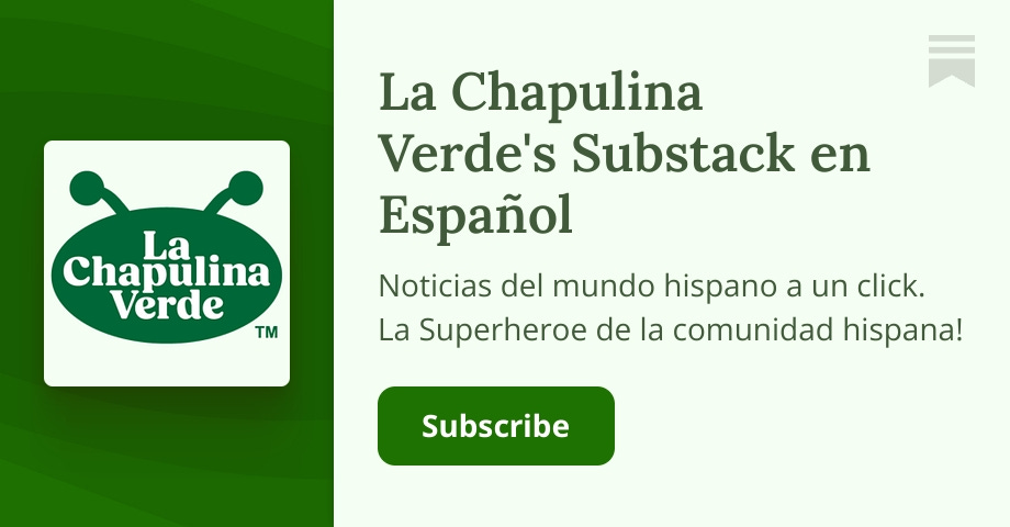 About - La Chapulina Verde's Substack en Español