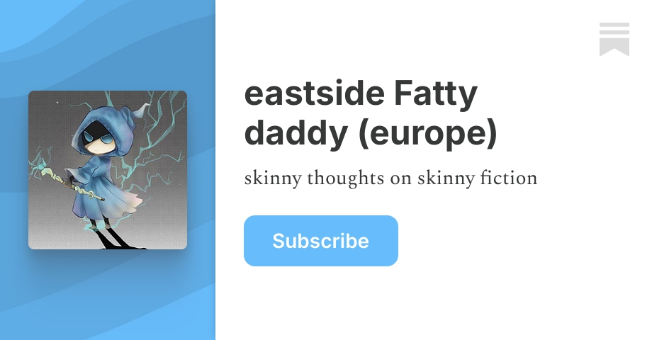 eastside Fatty daddy (europe) | Lala | Substack