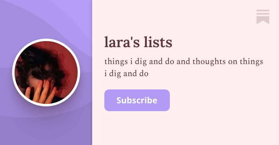 lara's lists | lara david // chekov | Substack