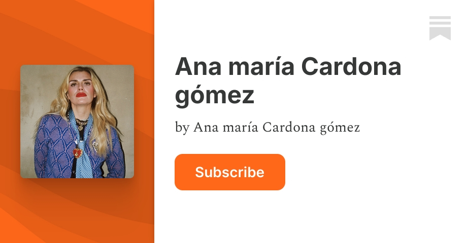 Ana maría Cardona gómez | Substack