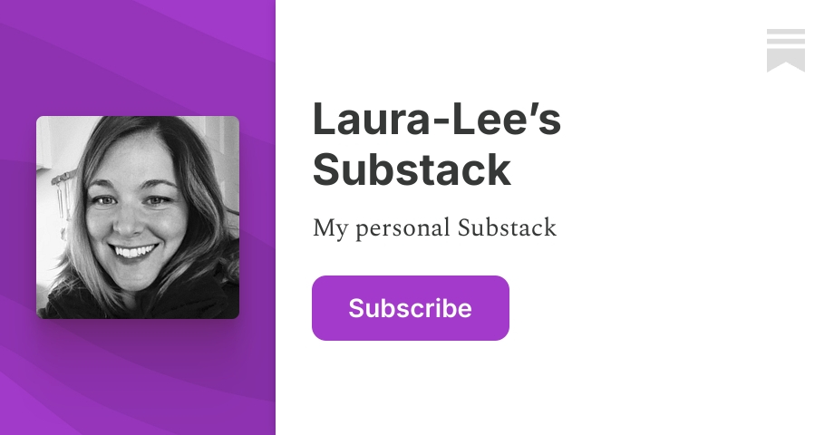 Laura-Lee’s Substack | Substack