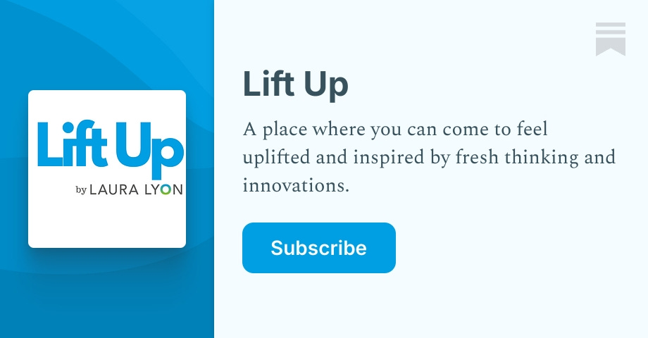 Lift Up | Laura Lyon | Substack