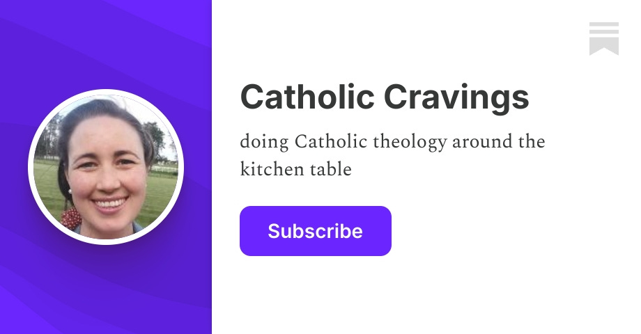 Catholic Cravings | Laura O'Callaghan | Substack
