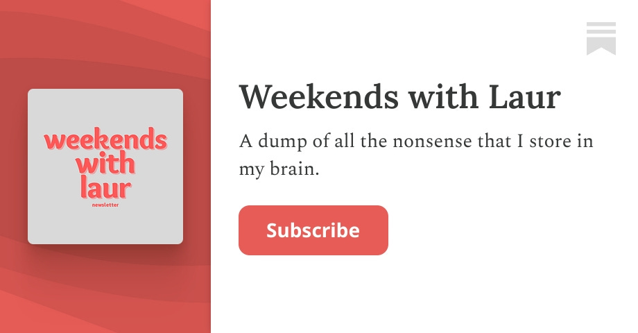 Weekends with Laur | Laur Cope | Substack