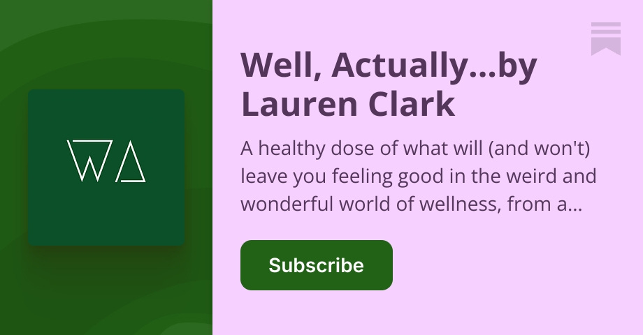 Well, Actually...by Lauren Clark | Substack