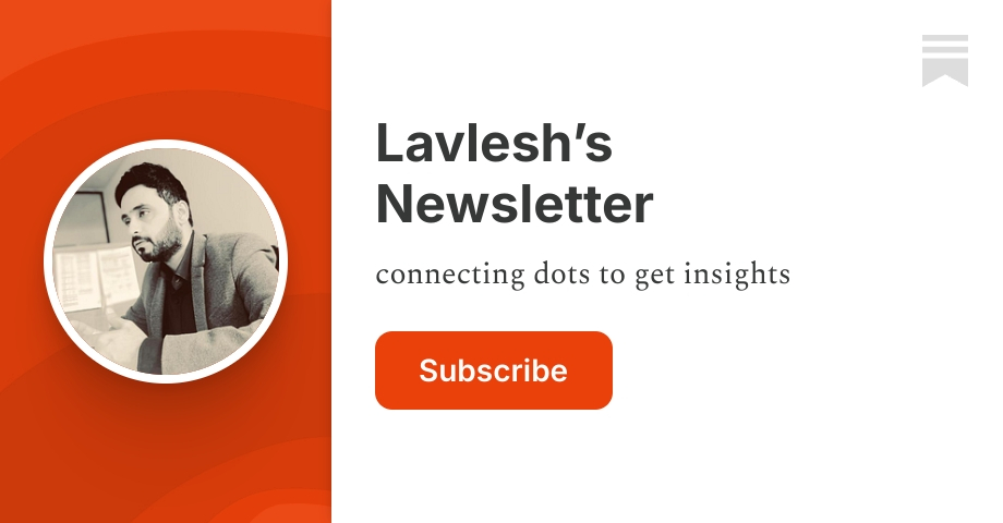 Lavlesh’s Newsletter | Lavlesh Bhanot | Substack