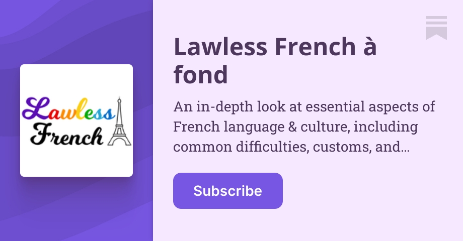 Lawless French à fond | Laura K Lawless | Substack