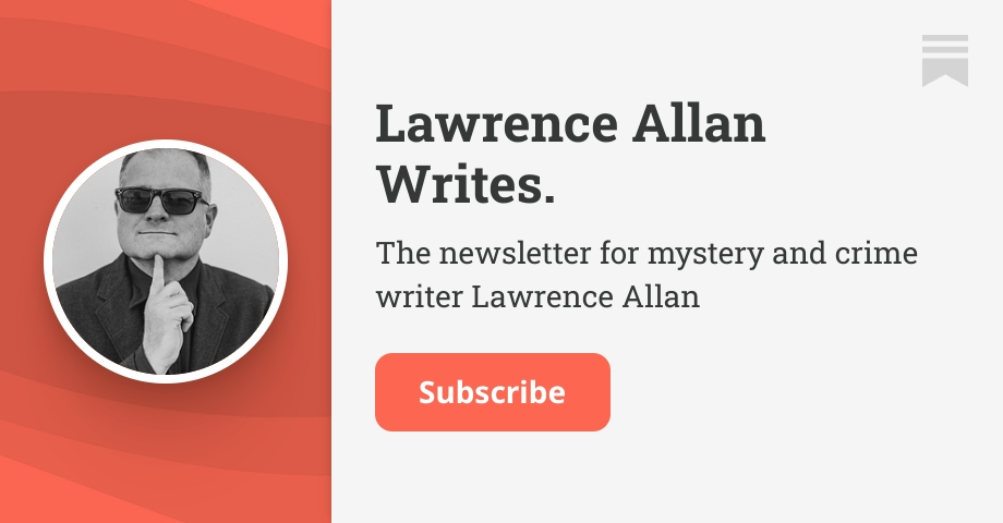 Lawrence Allan Writes. | Substack