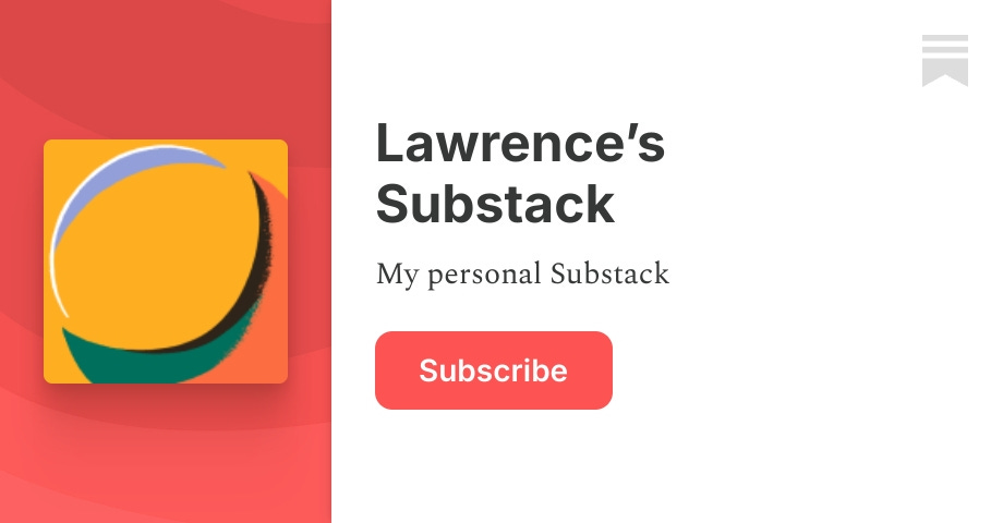 Lawrence’s Substack | Substack