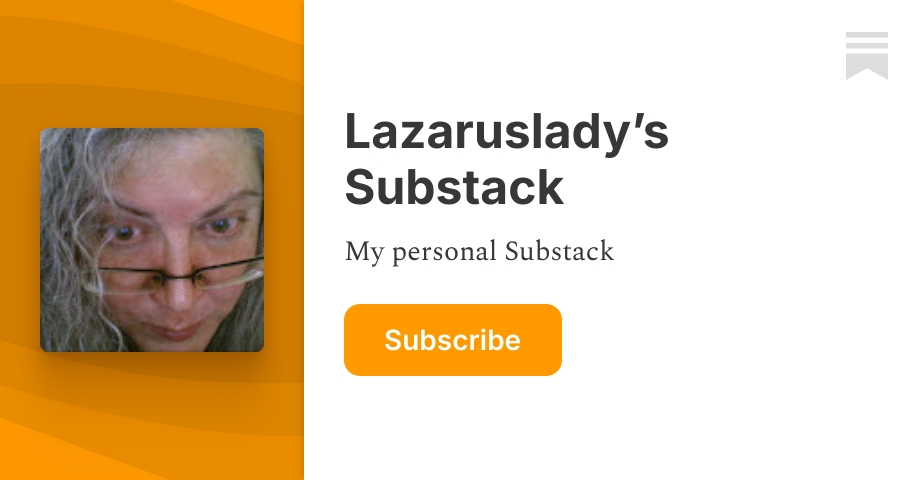 Lazaruslady’s Substack | Substack