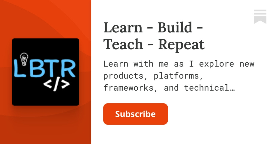 About - Learn - Build - Teach - {Repeat}
