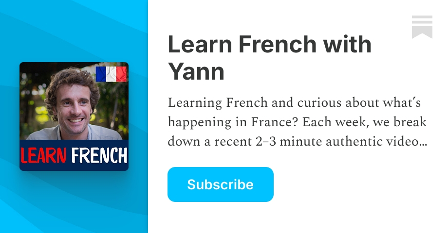 Learn French with Yann | Yann, French Teacher | Substack