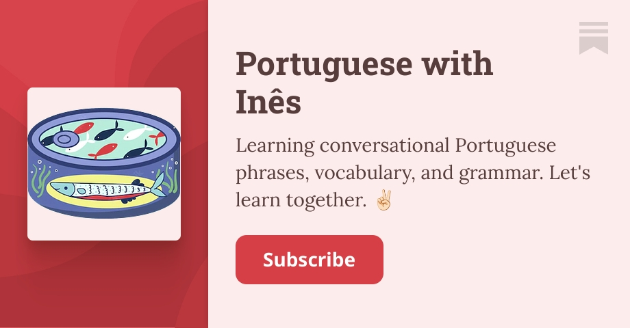 Portuguese with Inês | Inês Silva | Substack